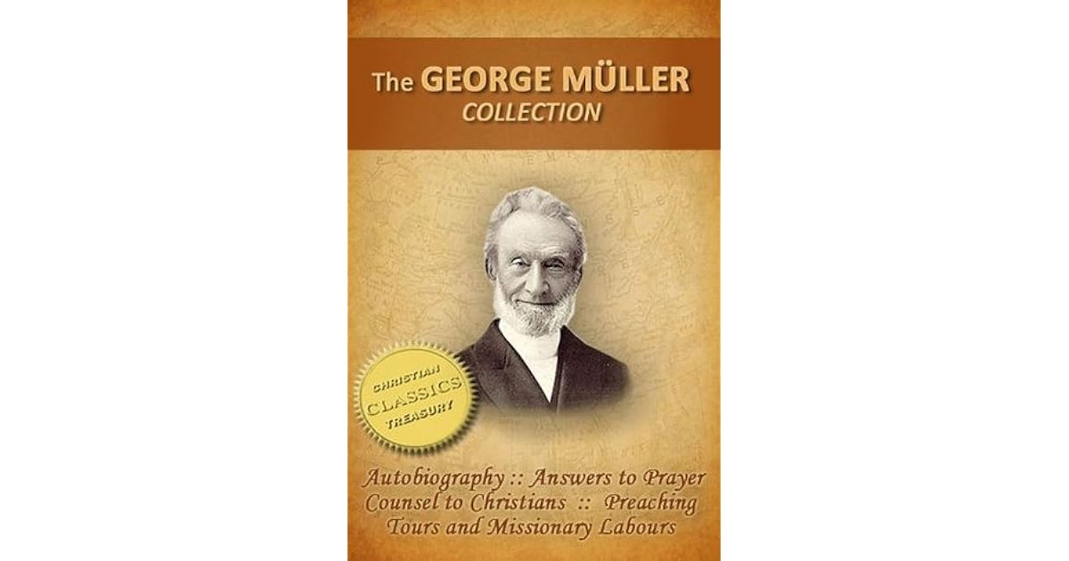 GEORGE MULLER COLLECTION (5-in-1): Biography, Autobiography, Answers to ...