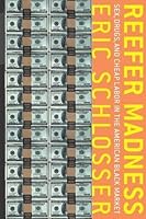 Reefer Madness: Sex, Drugs, and Cheap Labor in the American Black ...