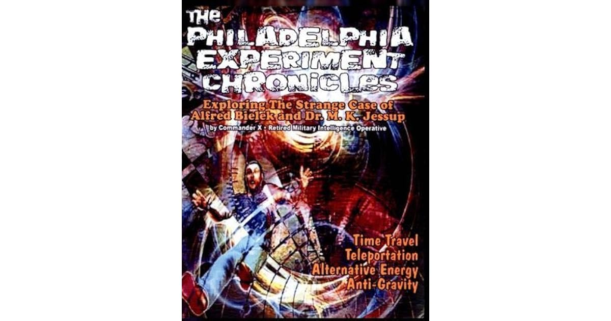 The Philadelphia Experiment Chronicles by Commander X