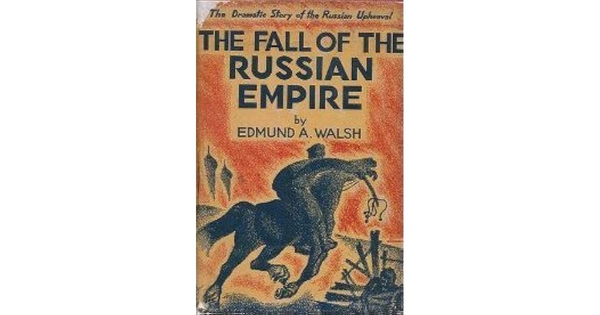 The Fall Of The Russian Empire: The Story Of The Last Of The Romanovs ...