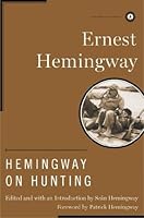 Hemingway on Hunting by Ernest Hemingway
