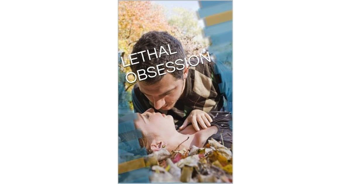 LETHAL OBSESSION by Carey Regenold