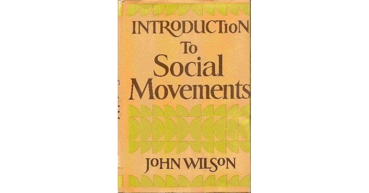 Introduction to Social Movements by John Wilson