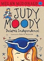 Judy Moody Declares Independence by Megan McDonald