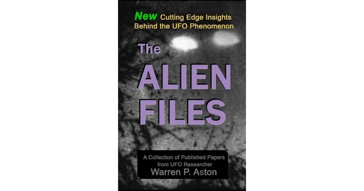 The Alien Files by Warren P. Aston
