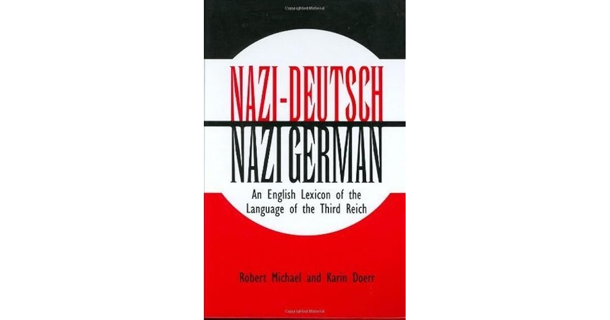 Nazi-Deutsch/Nazi German: An English Lexicon of the Language of the ...
