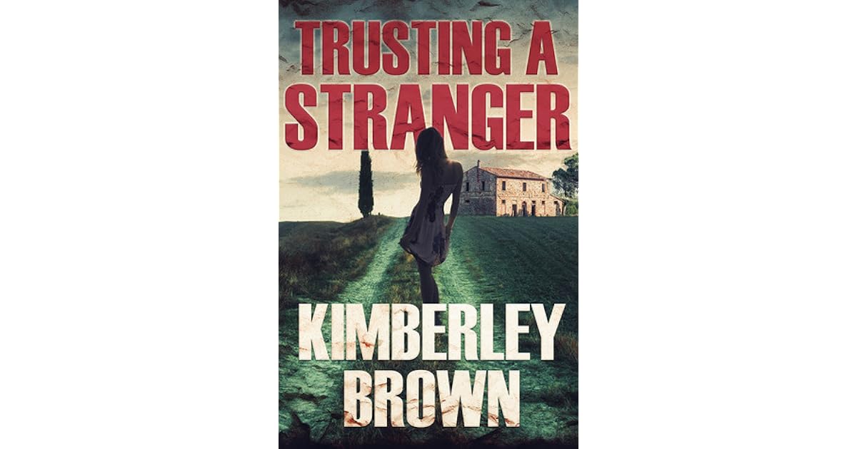 Trusting A Stranger by Kimberley Brown