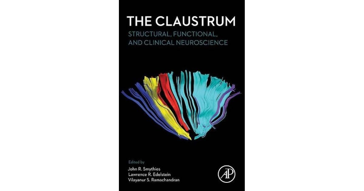 The Claustrum: Structural, Functional, and Clinical Neuroscience by ...