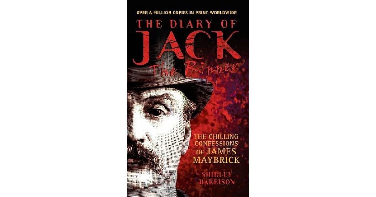 The Diary of Jack the Ripper: The Chilling Confessions of James ...