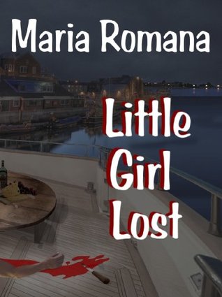 Little Girl Lost, Book Two of The Unbreakable Series by Maria Elizabeth ...
