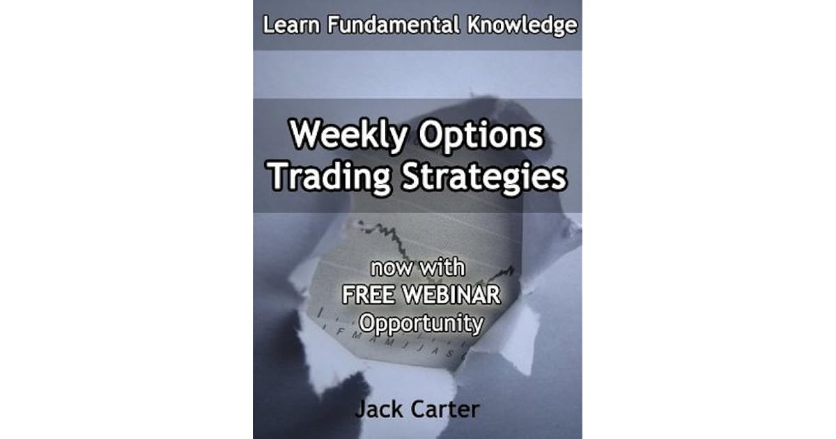 Weekly Options Trading Strategies by Jack Carter