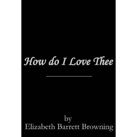 How do I Love Thee by Elizabeth Barrett Browning — Reviews, Discussion ...