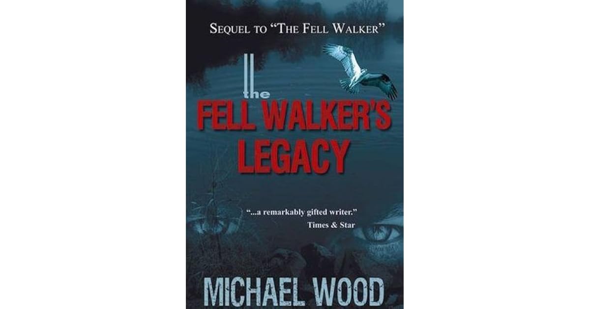 The Fell Walker's Legacy by Michael Wood