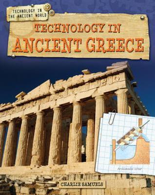 Technology in Ancient Greece by Charlie Samuels