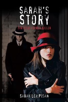 Sarah's Story: Target of a Serial Killer by Sarah Lea Pisan
