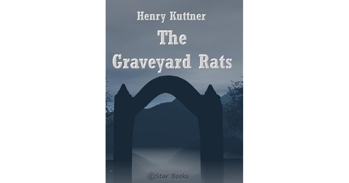 The Graveyard Rats by Henry Kuttner