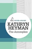 The Accomplice by Kathryn Heyman
