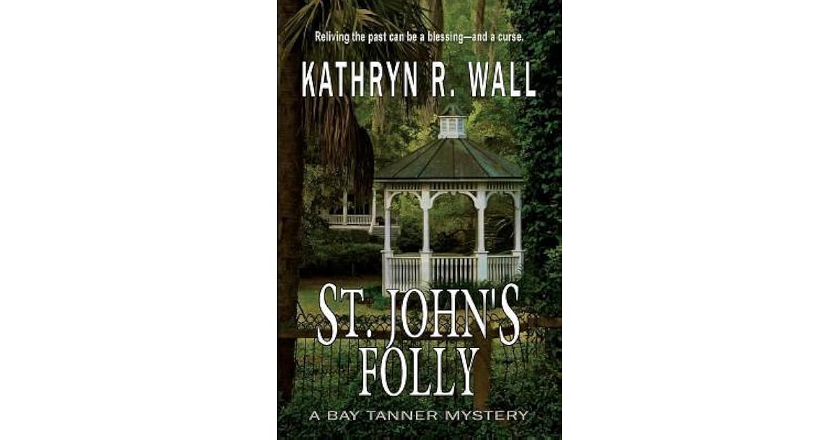 St. John's Folly (Bay Tanner #12) by Kathryn R. Wall