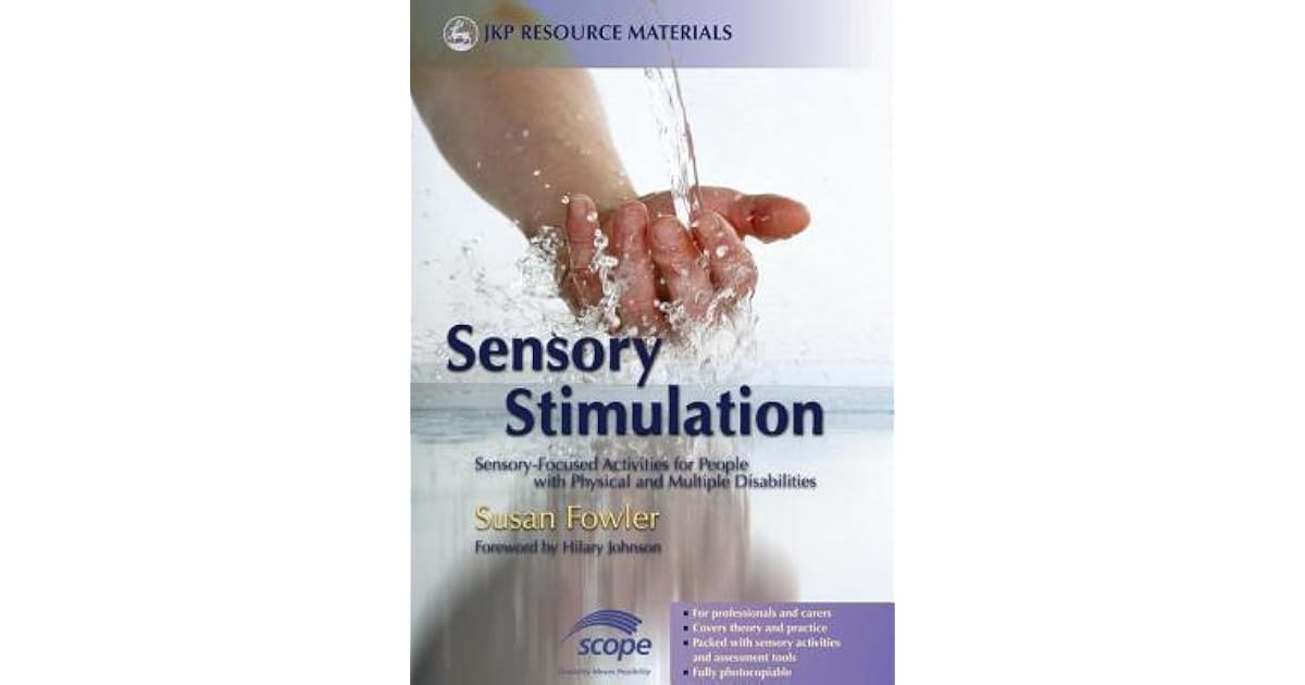Sensory Stimulation: Sensory-Focused Activities for People with ...