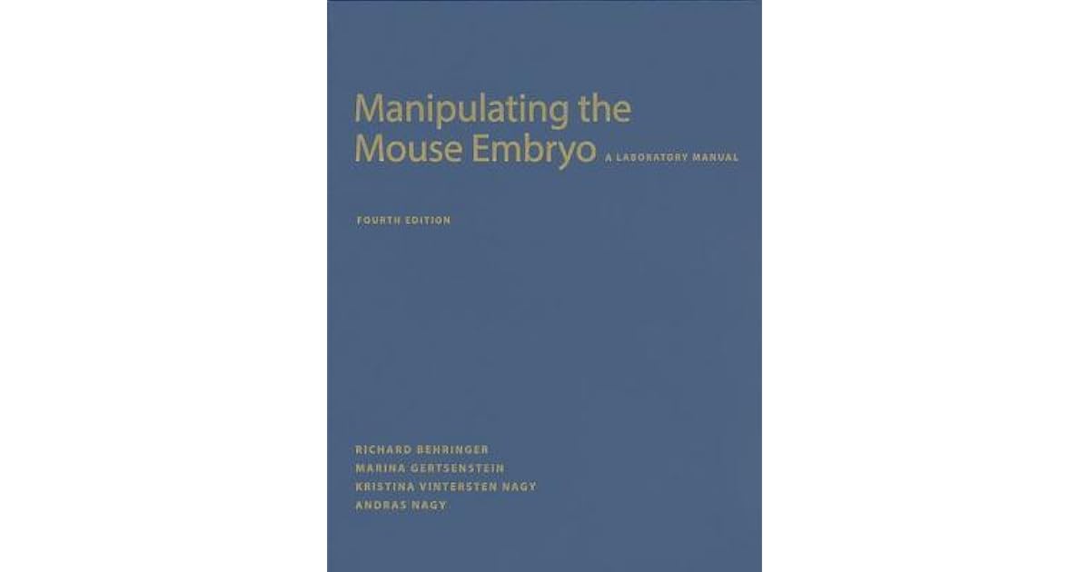 Manipulating the Mouse Embryo: A Laboratory Manual, Fourth Edition by ...