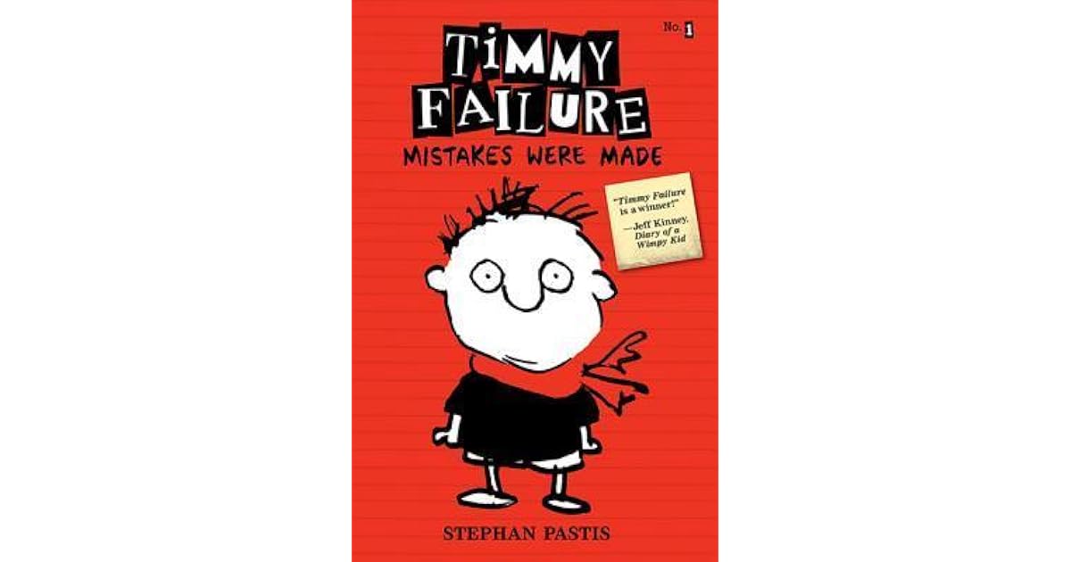 Timmy Failure: Mistakes Were Made by Stephan Pastis