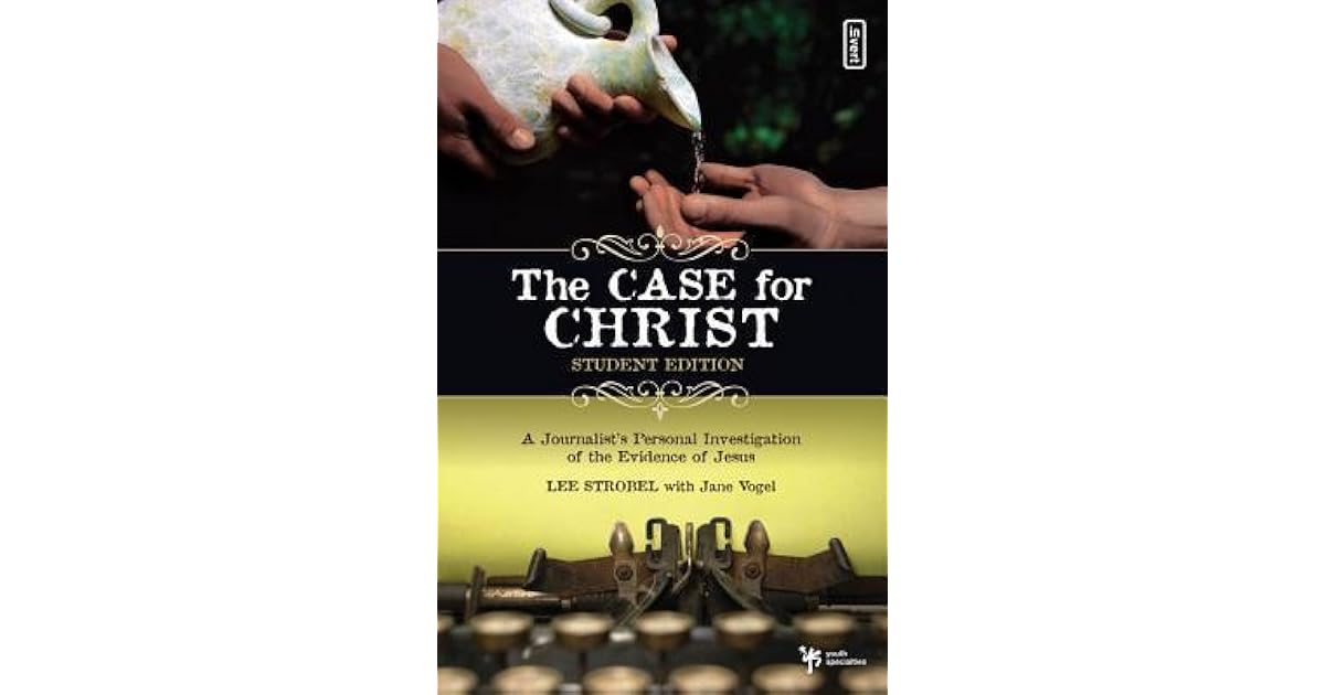 The Case for Christ - Student Edition: A Journalist's Personal ...