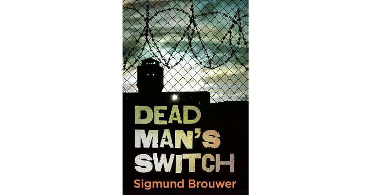Dead Man's Switch (Dead Man's Switch #1) by Sigmund Brouwer