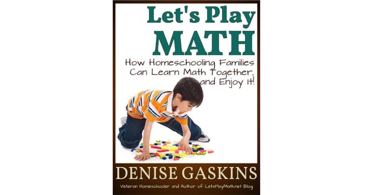 Let's Play Math: How Families Can Learn Math Together—and Enjoy It by ...
