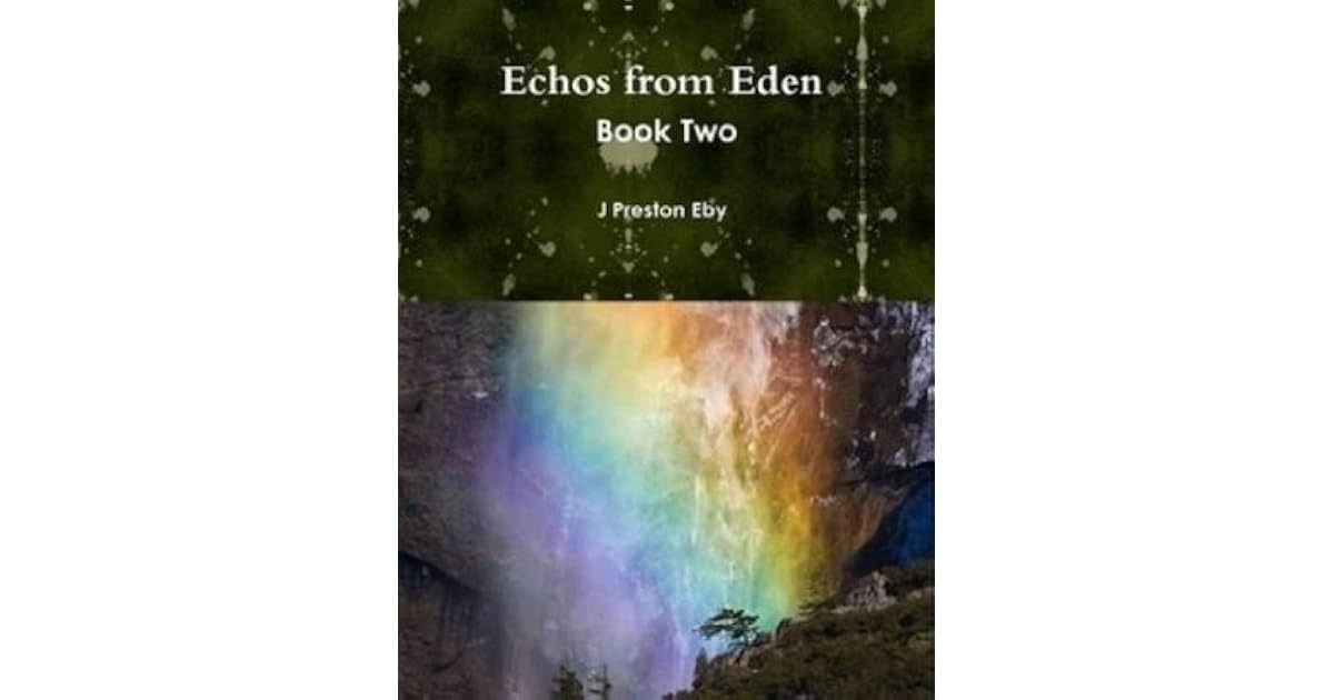 Echos From Eden Book Two by J. Preston Eby