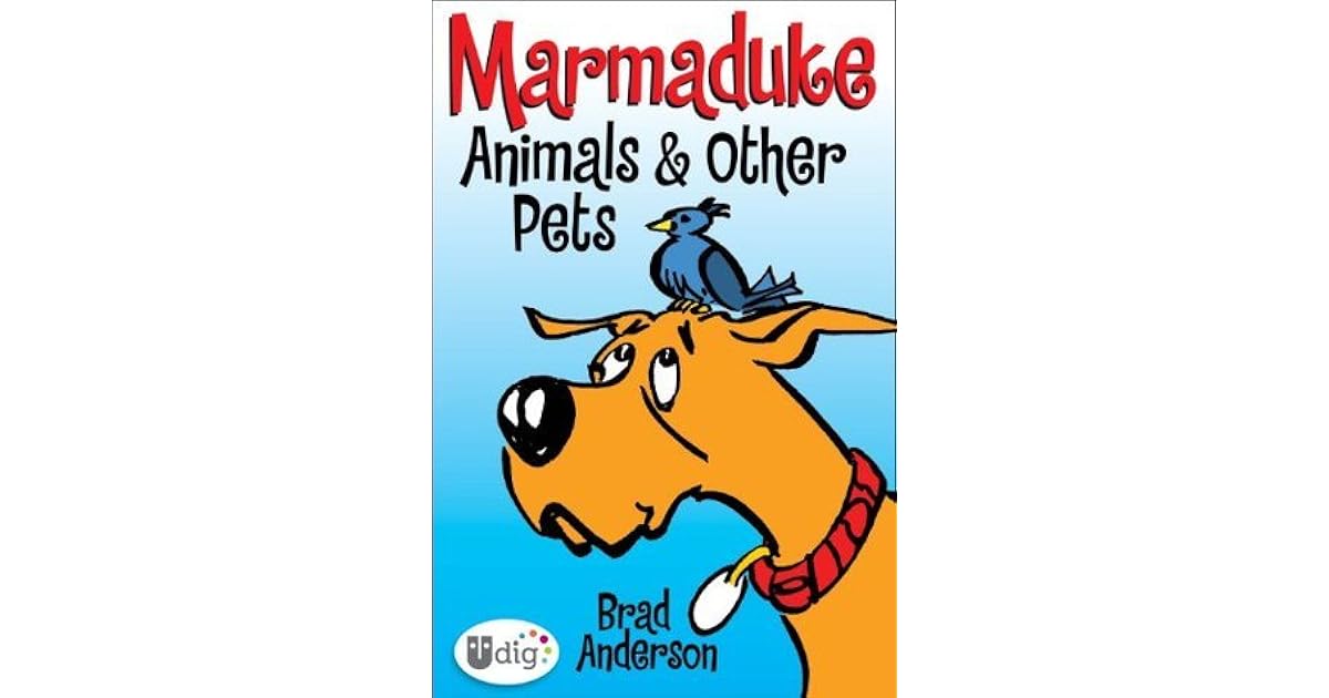 Marmaduke: Animals & Other Pets by Brad Anderson
