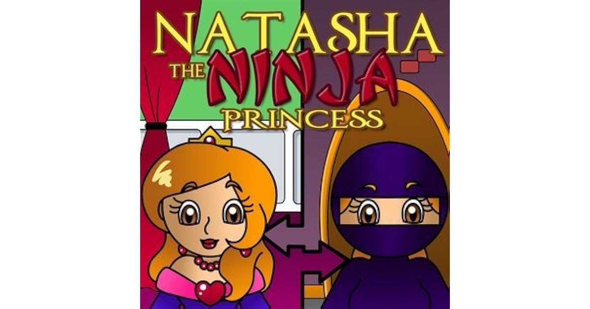 Natasha the Ninja Princess by Beau Blackwell