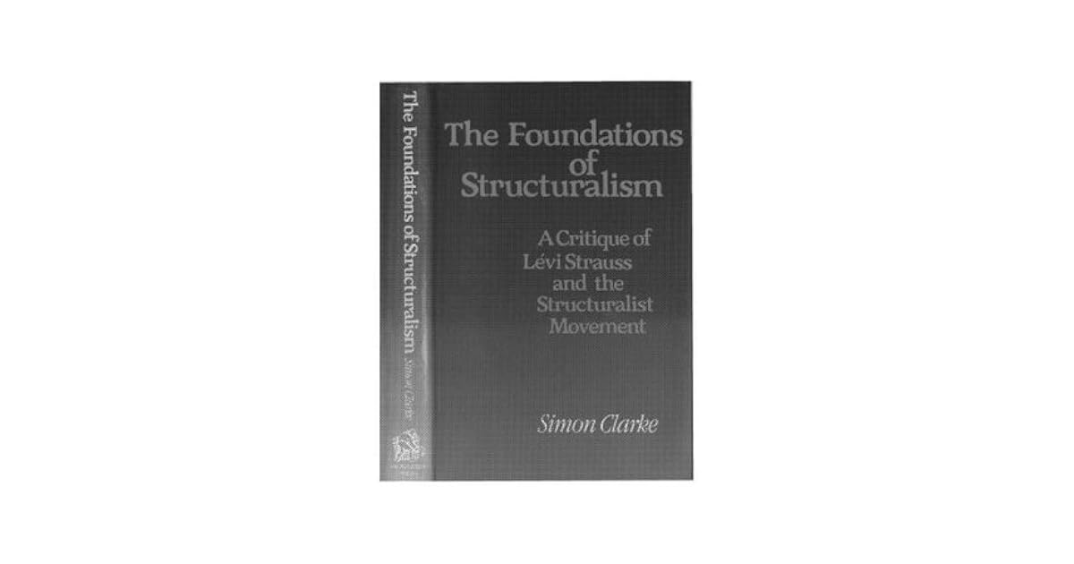 The Foundations of Structuralism: A Critique of Lévi-Strauss and the ...