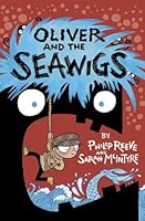 Oliver and the Seawigs by Philip Reeve