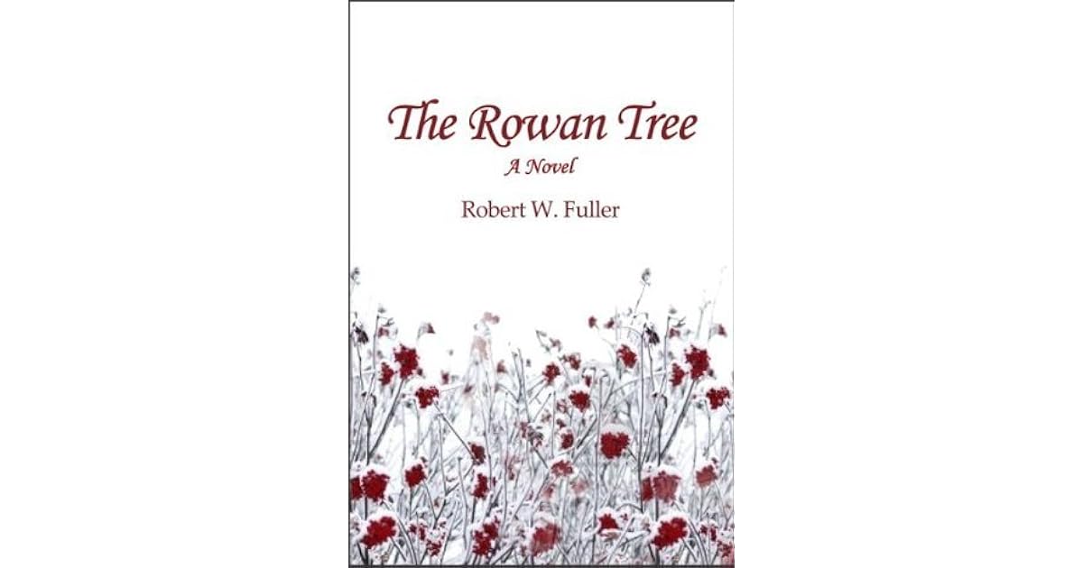 The Rowan Tree by Robert W. Fuller