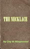 The Necklace by Guy de Maupassant