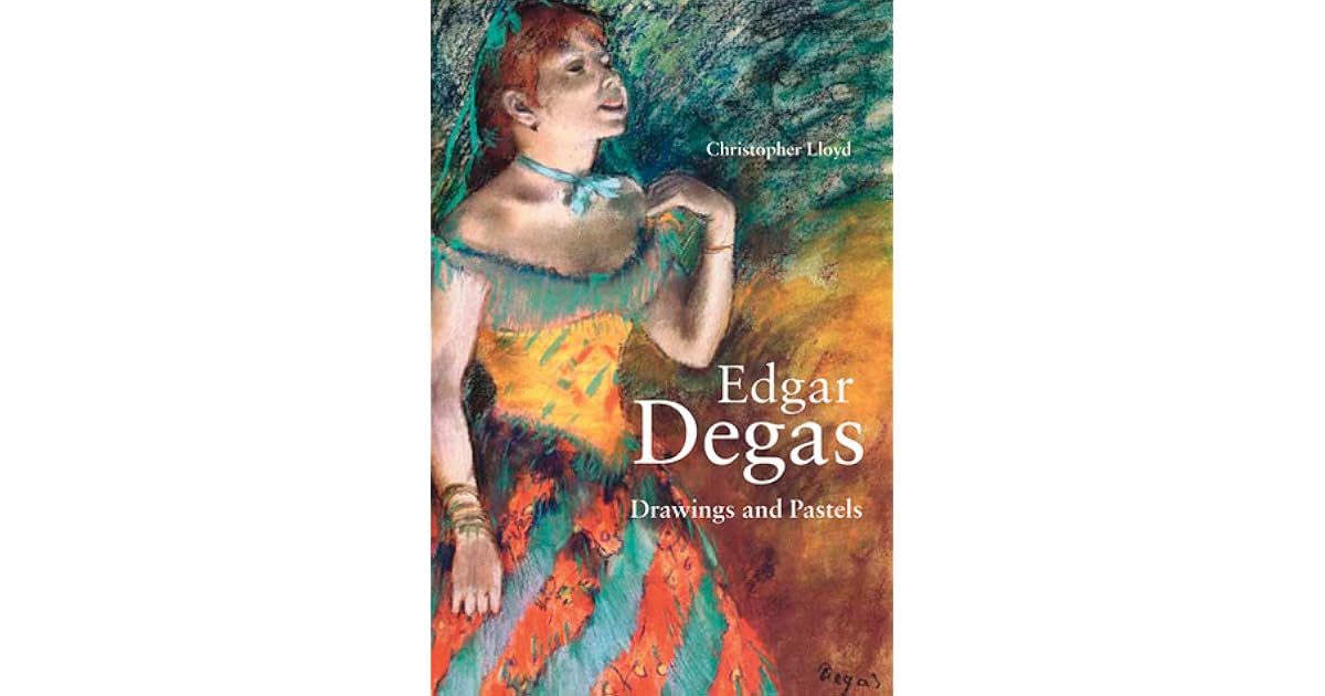 Edgar Degas: Drawings and Pastels by Christopher Lloyd