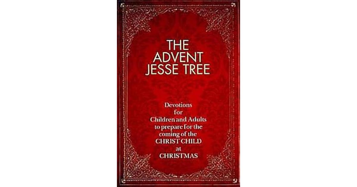 The Advent Jesse Tree: Devotions for Children and Adults to Prepare for ...