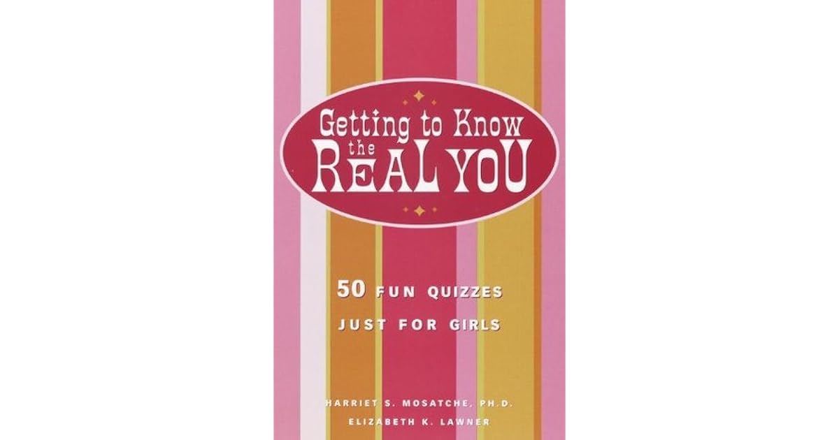 Am Y’s review of Getting to Know the Real You: 50 Fun Quizzes Just for ...