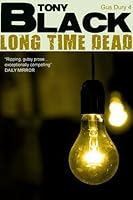Long Time Dead (Gus Dury, #4) by Tony Black