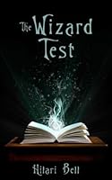 The Wizard Test by Hilari Bell
