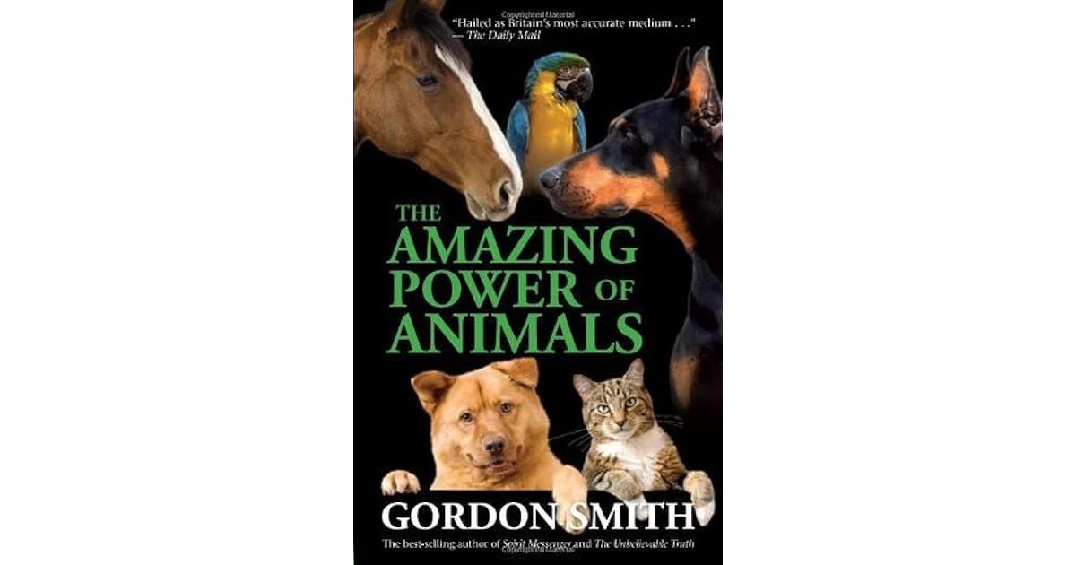The Amazing Power of Animals by Gordon Smith