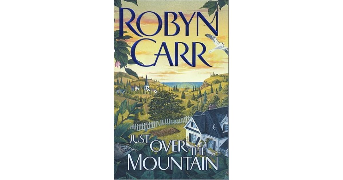 Just Over the Mountain (Grace Valley Trilogy, #2) by Robyn Carr