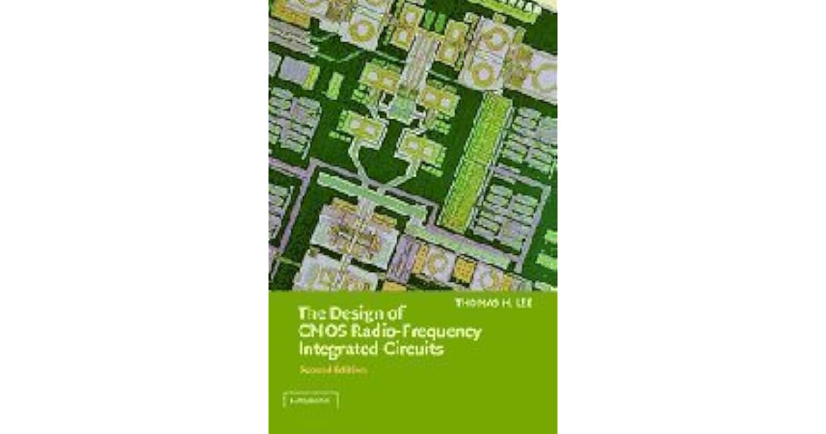 The Design of CMOS Radio-Frequency Integrated Circuits by Thomas H. Lee