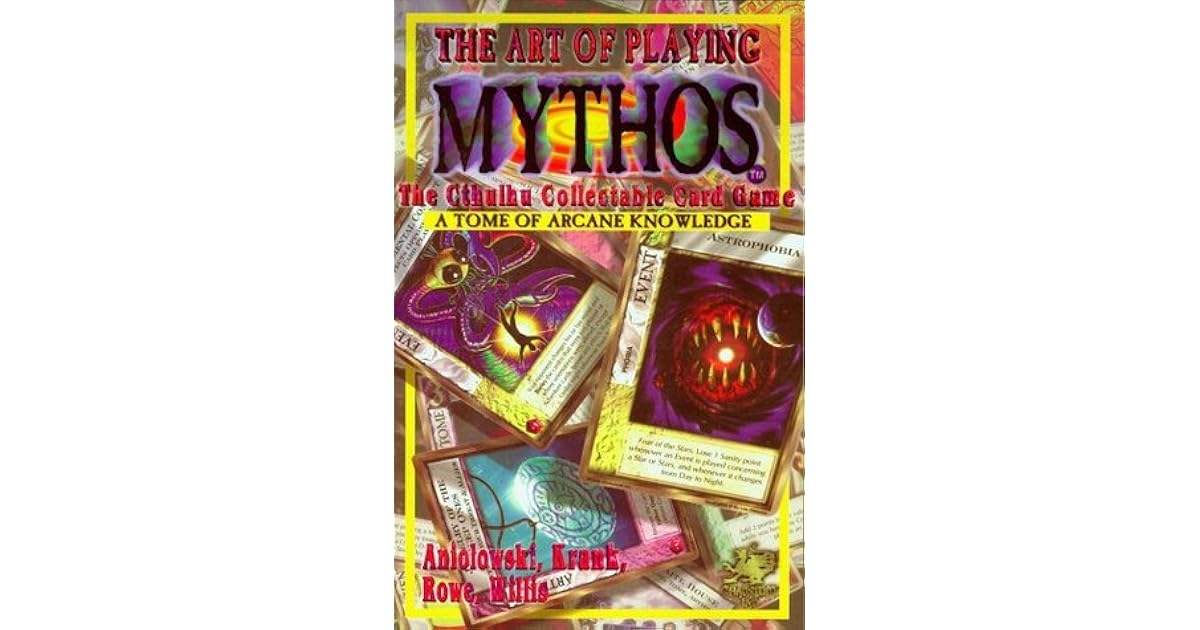 The Art of Playing Mythos the Cthulhu Collectable Card Game: A Tome of ...