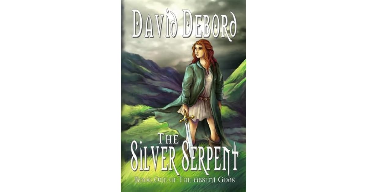 The Silver Serpent (The Absent Gods, #1) by David Debord