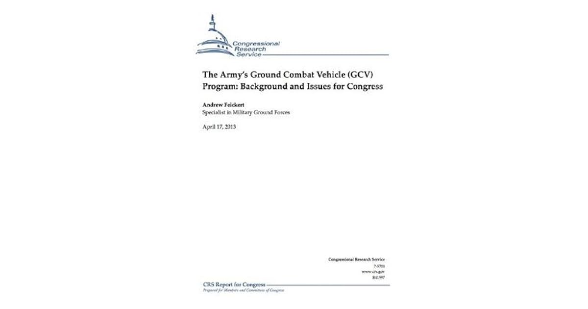The Army's Ground Combat Vehicle (GCV) Program: Background and Issues ...