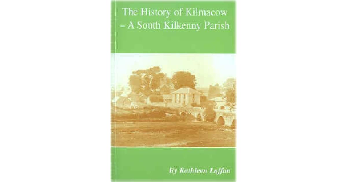 The History of Kilmacow: A South Kilkenny Parish by Kathleen Laffan