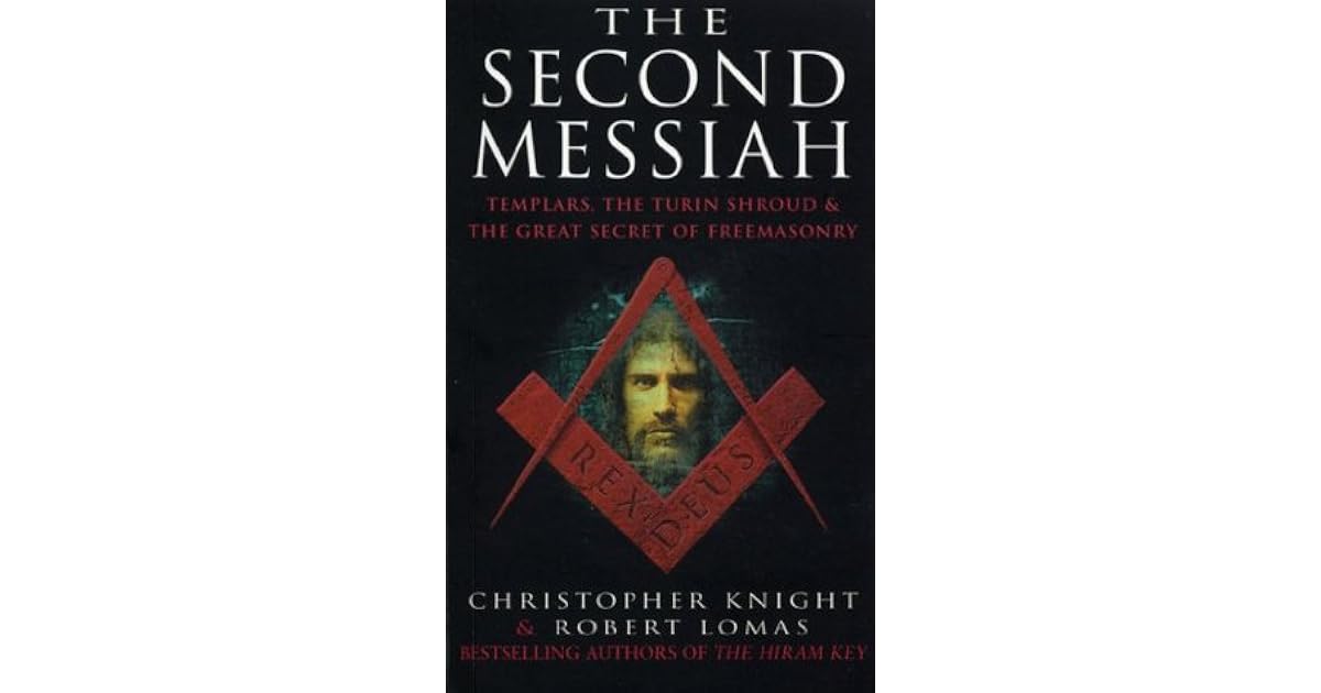 The Second Messiah: Templars,The Turin Shroud and the Great Secret of ...