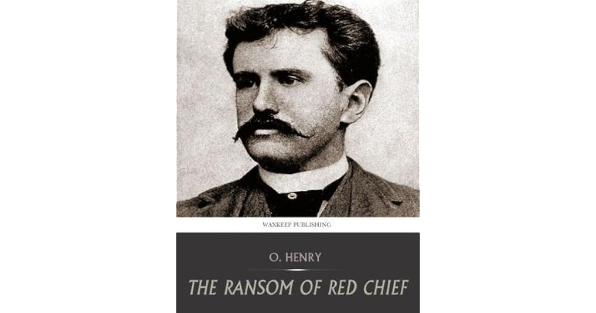 The Ransom of Red Chief by O. Henry