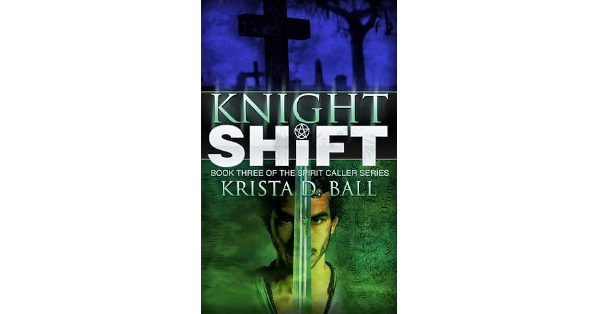 Knight Shift (Spirit Caller, #3) by Krista D. Ball